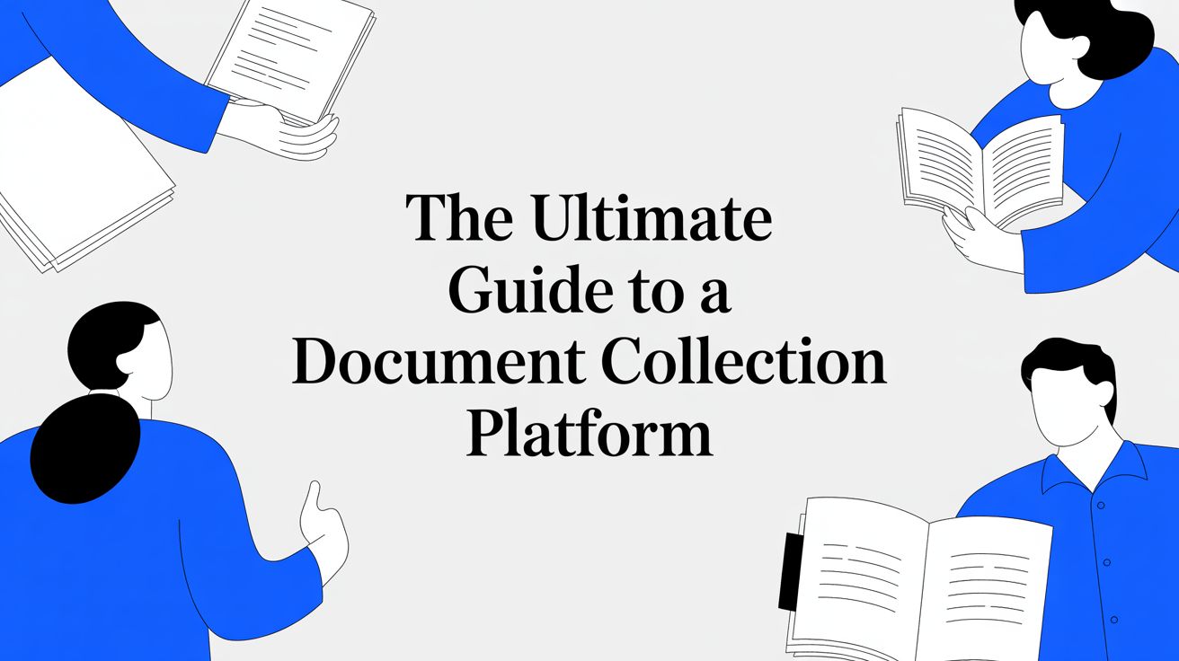 The Ultimate Guide to a Document Collection Platform
